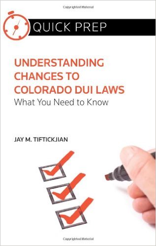 Understanding Changes to Colorado DUI Laws | Tiftickjian Law Firm